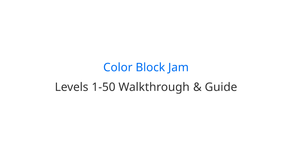 Color Block Jam Level 1-1160 Walkthrough & Solution Guide | Color Block ...